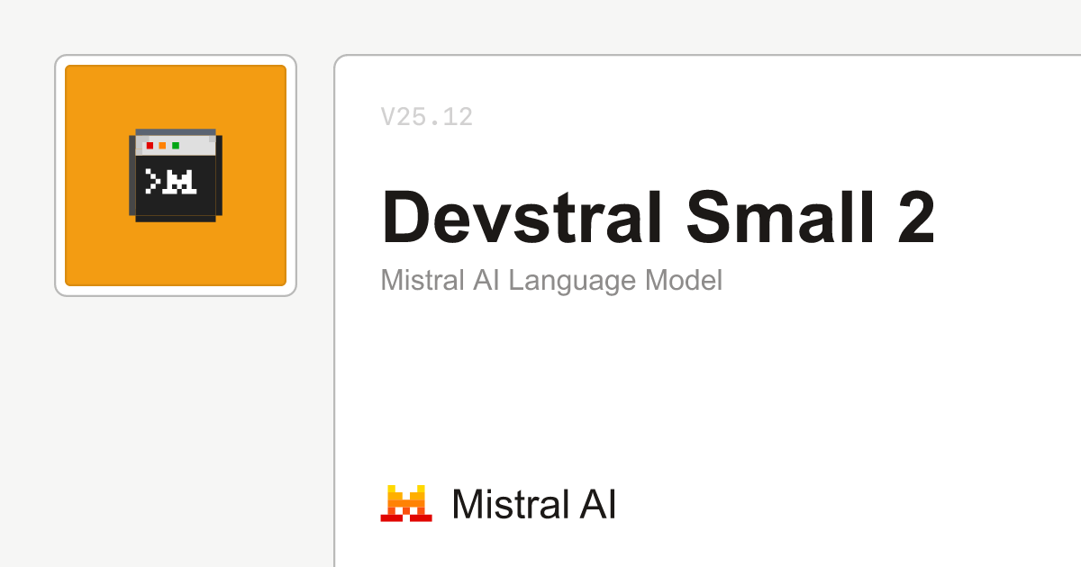 Devstral Small 2 - Mistral AI | Mistral Docs
